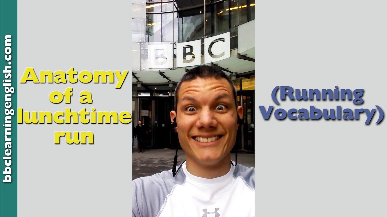 Running Vocabulary: Anatomy of a lunchtime run - YouTube