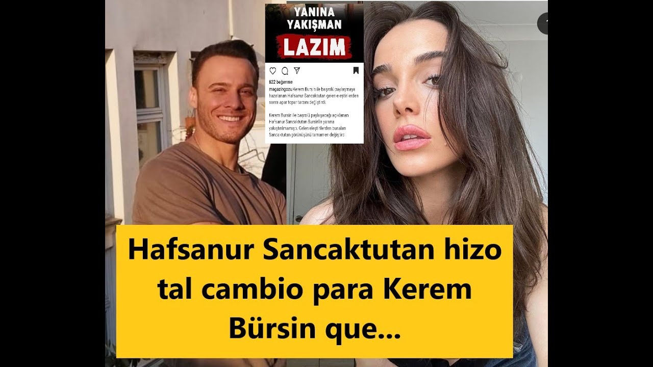 Hafsanur Sancaktutan hizo tal cambio para Kerem Bürsin que... - YouTube