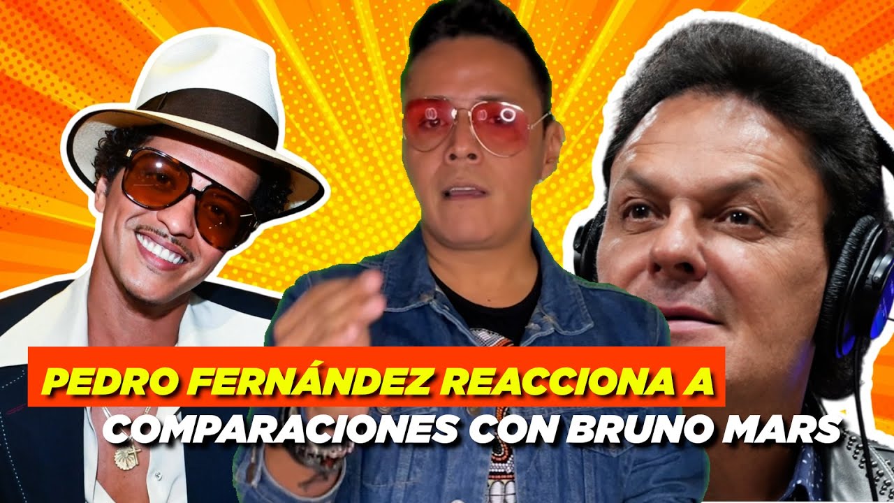 Pedro Fernández reacciona a comparaciones con Bruno Mars - YouTube