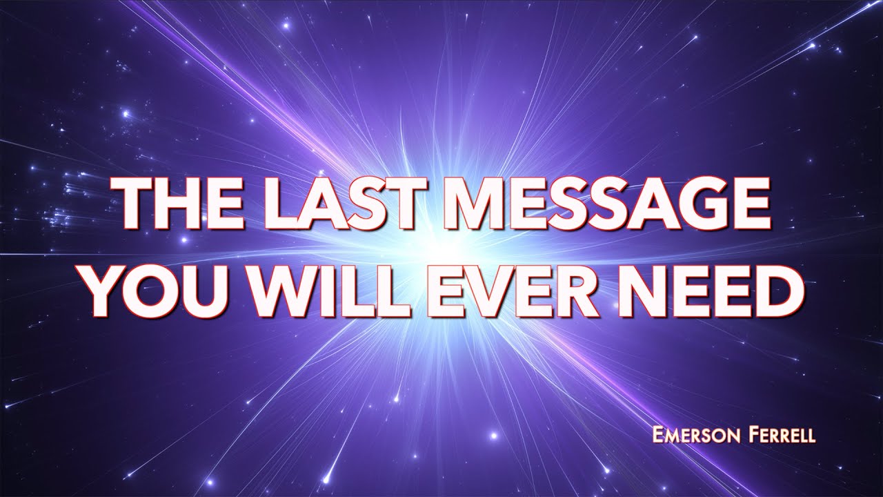 The Last Message You Will Ever Need | Emerson Ferrell | 2024 Annual ...