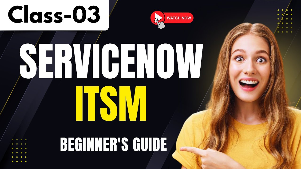 Servicenow Class 02 | Servicenow ITSM | Beginner's Guide - YouTube
