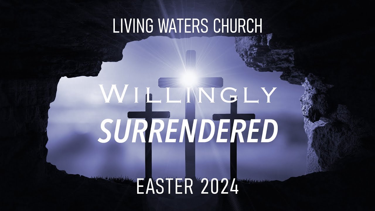 Sunday 7th April 2024 | Easter 2024 | Willingly Surrendered | - YouTube