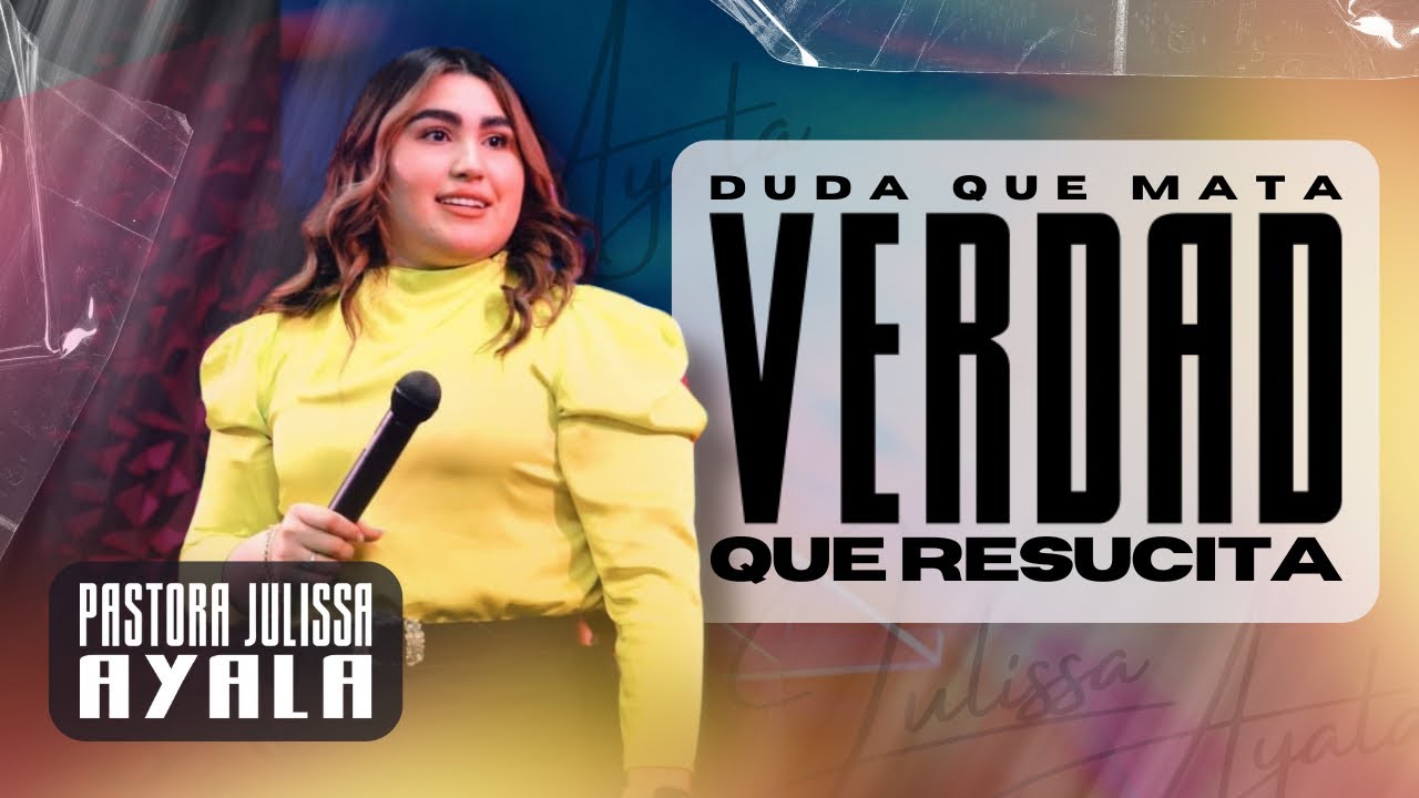 Pastora Julissa Ayala | Duda Que Mata, Verdad Que Resucita #207 - YouTube