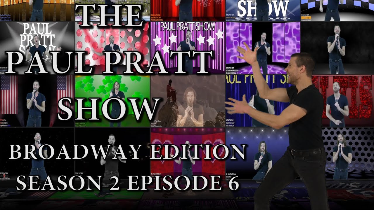 The Paul Pratt Show “BROADWAY EDITION” Season 2 Episode 6 ALL LIVE ...
