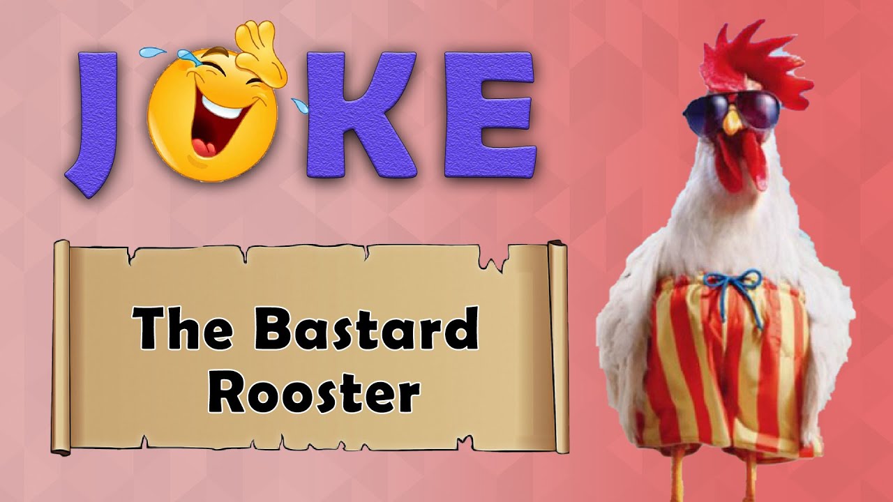 Dirty Joke : 😂 The Bastard Rooster! - YouTube