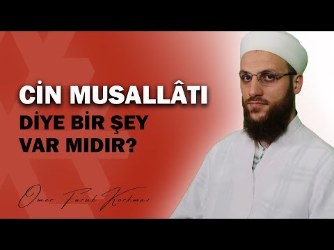 Cin Musallatı Diye Bir Şey Var Mıdır? | Ömer Faruk Korkmaz
