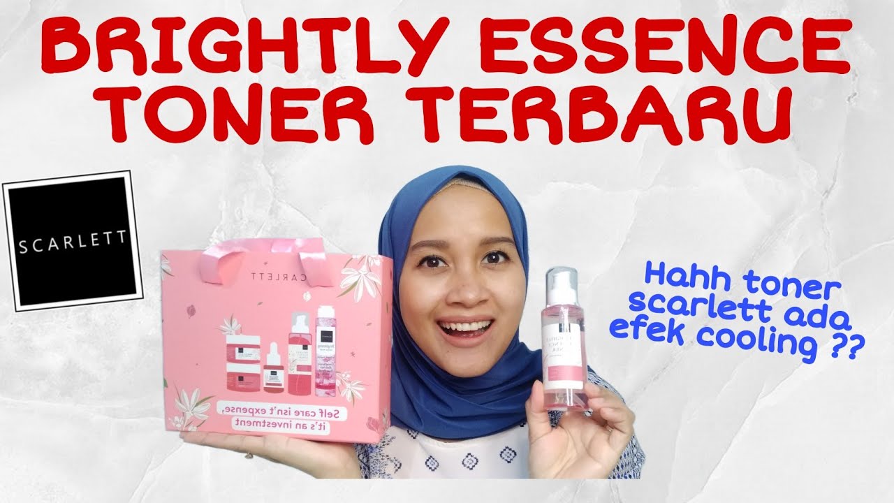 BRIGHTLY ESSENCE TONER SCARLETT TERBARU | BRIGHTLY SERIES - YouTube
