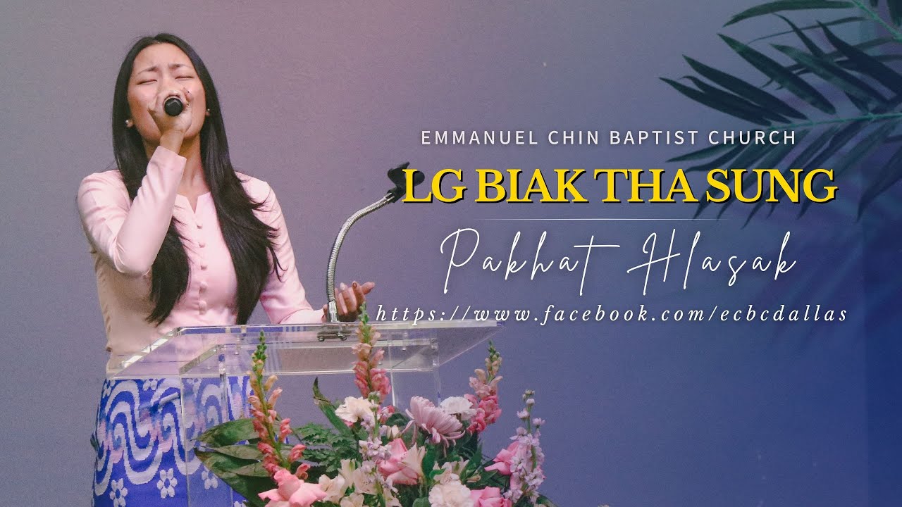 Lg. Biak Tha Sung | Pakhat Hasa - YouTube