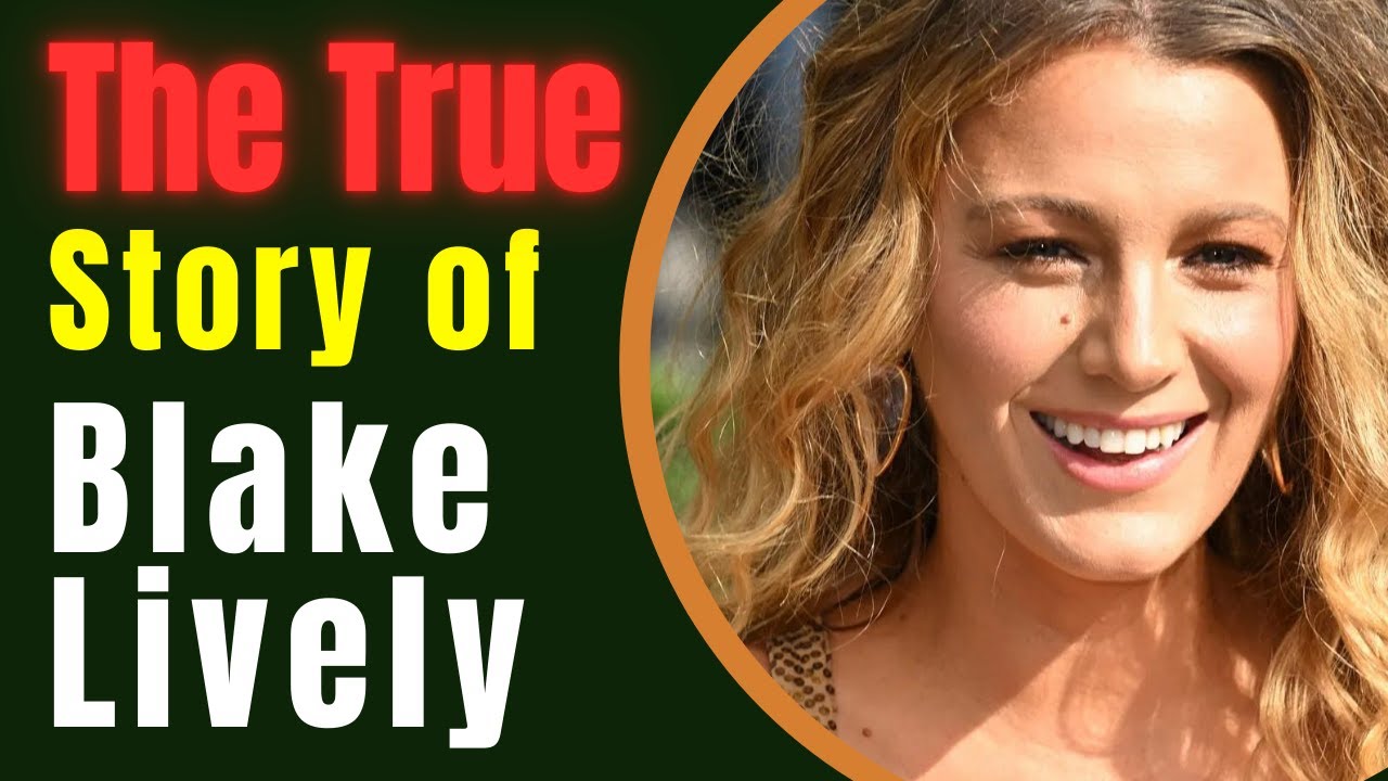 Revealing the Real Blake Lively: A Deep Dive into the Star's Life - YouTube