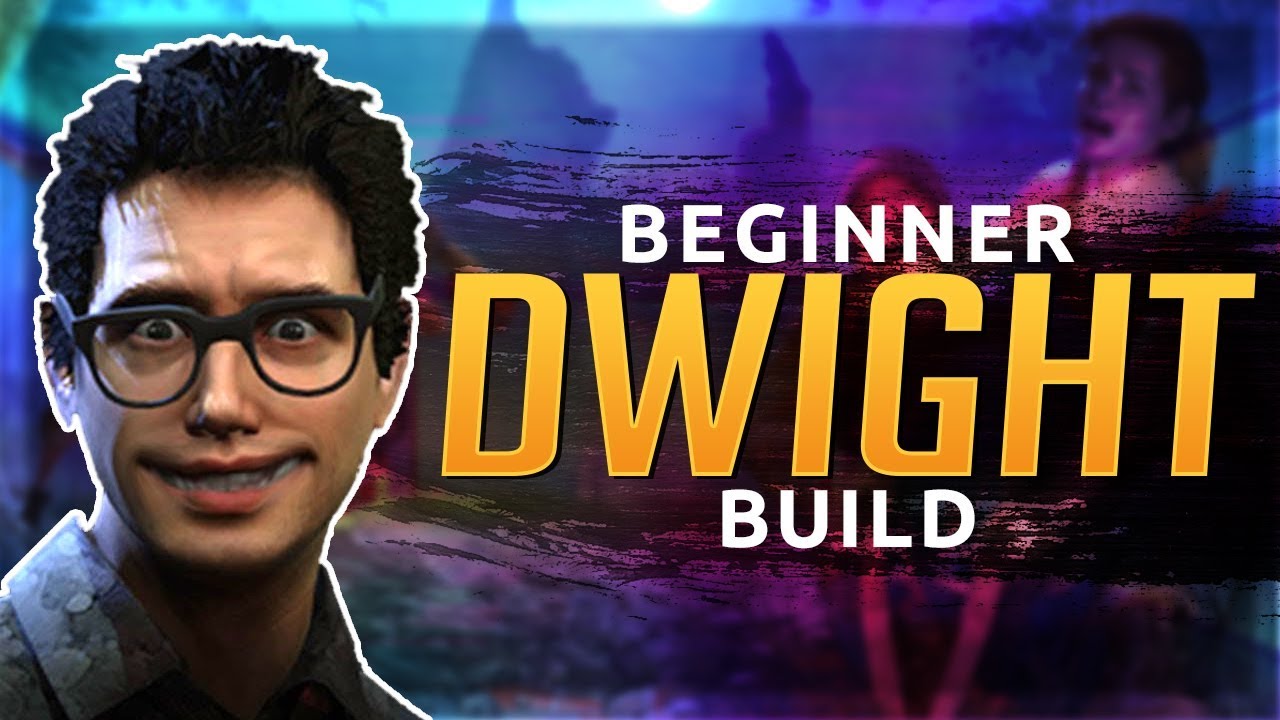 DWIGHT BEGINNER BUILD! | Dead by Daylight - YouTube
