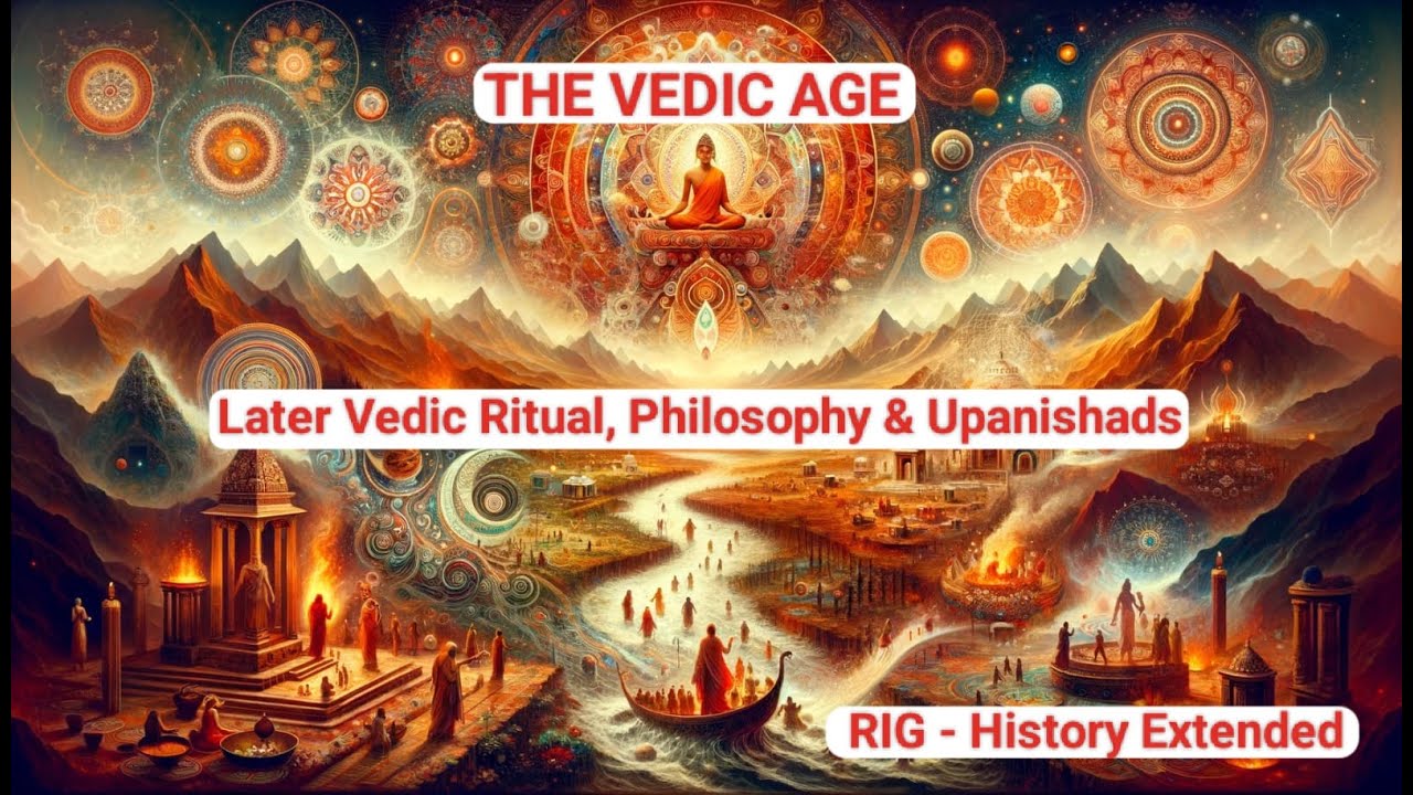 Later Vedic Ritual, Philosophy and Upanishads - The Vedic Age - RIG # ...