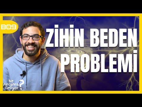 Zihin Beden Problemi - Ne Anlama Geliyor? B09