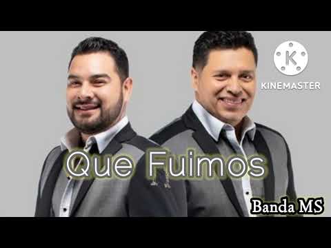 Que Fuimos - Banda MS - YouTube