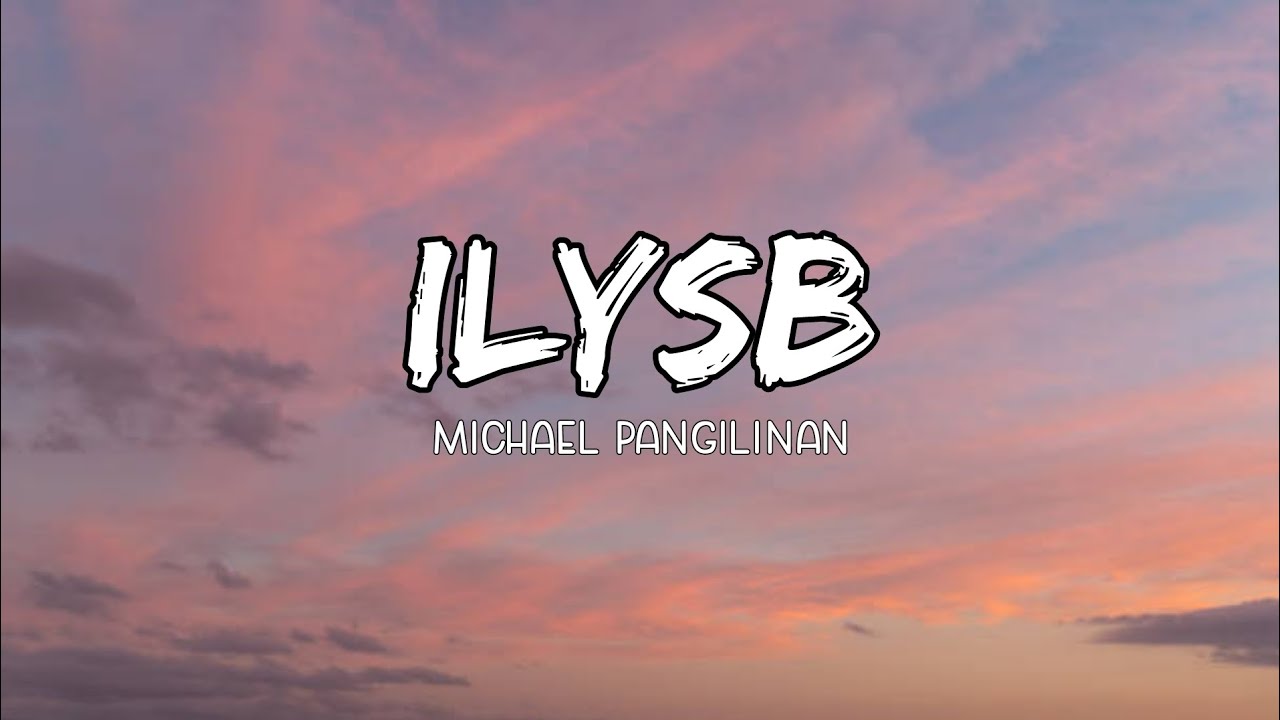 ILYSB - Cover by Michael Pangilinan (Lyrics) - YouTube