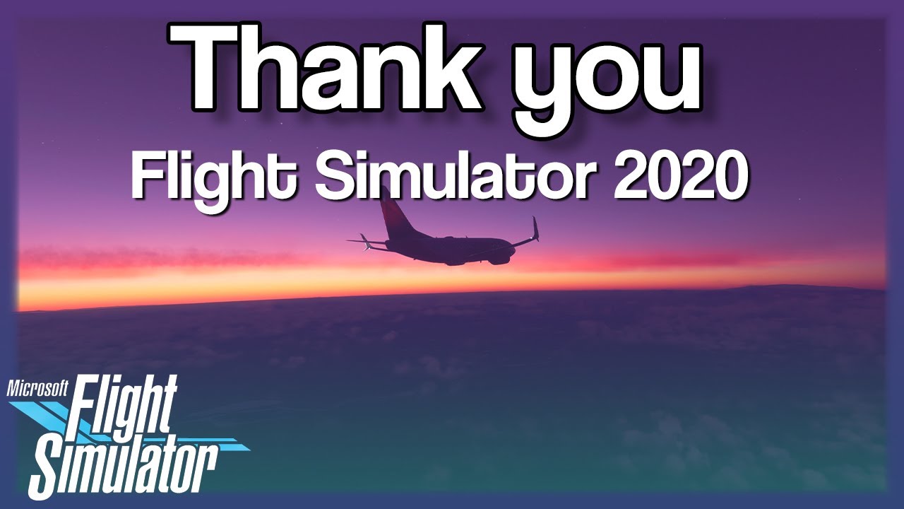 Thank you Microsoft Flight Simulator 2020 | Welcome Flight Simulator 2024 | Montage - YouTube