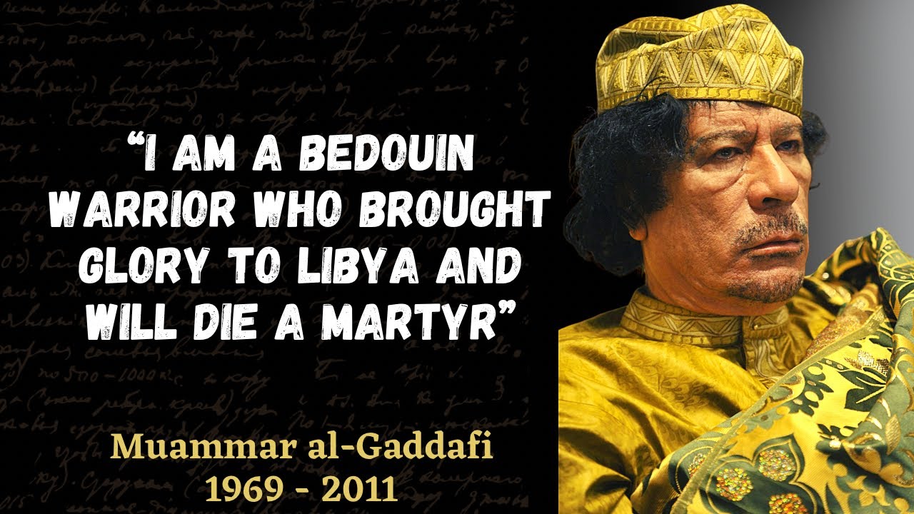 Muammar Al-Gaddafi, Life Changing Quotes | Quotes that tell a lot about ...