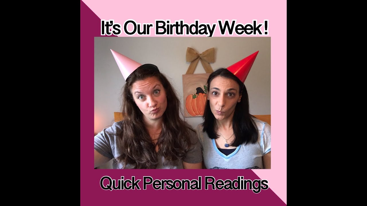 It's Our Birthday Week! Watch Our Personal Quick Readings - YouTube