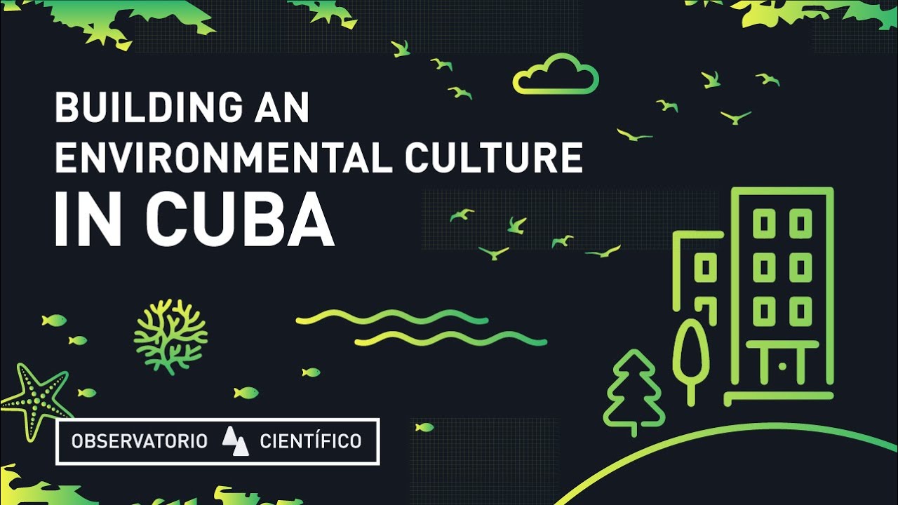 Building an environmental culture in Cuba - YouTube