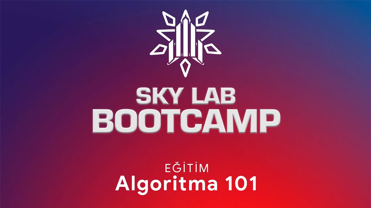 SKY LAB BOOTCAMP | Algoritma 101 | Atakan Arslan - YouTube