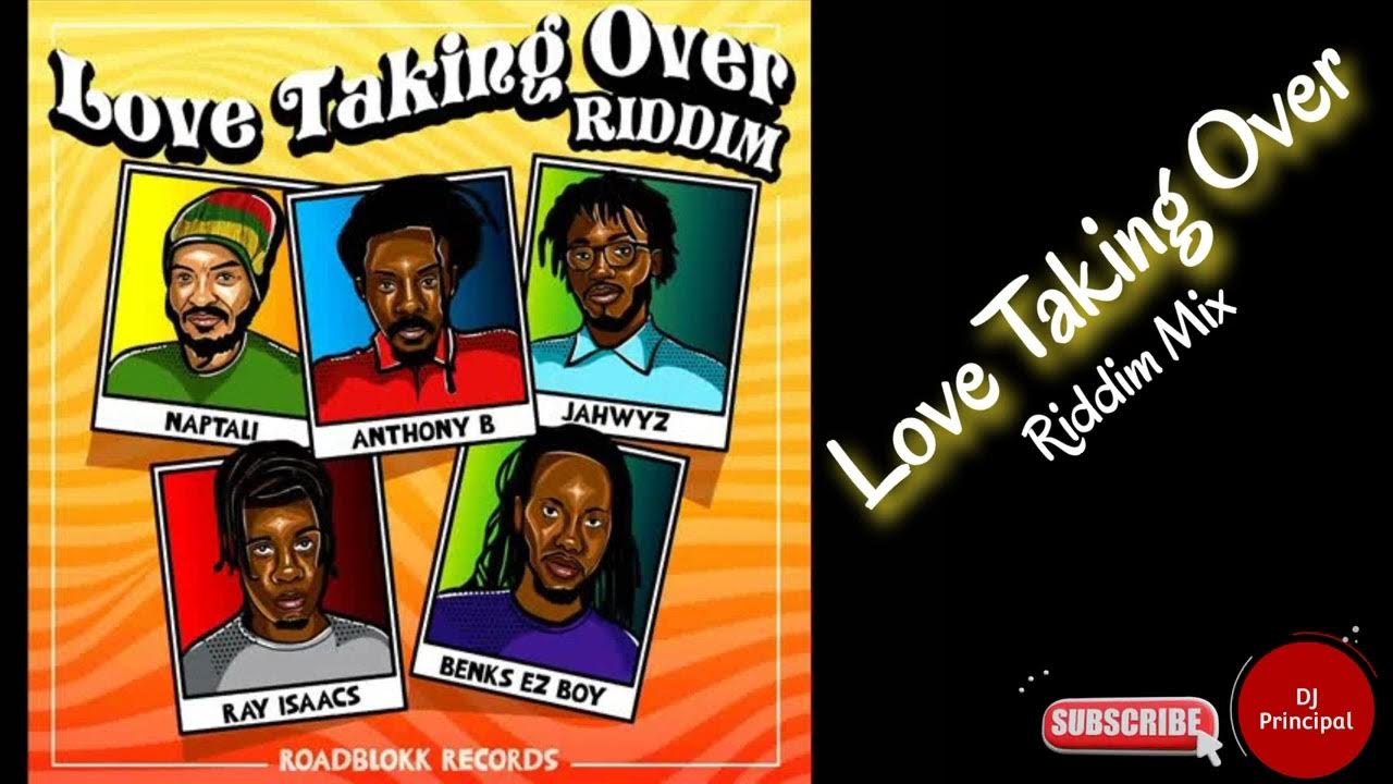 Love Taking Over Riddim Mix(January 2023) Feat. Anthony B, Jahwyz, Naptali, Ray Isaacs Benks Ez ...
