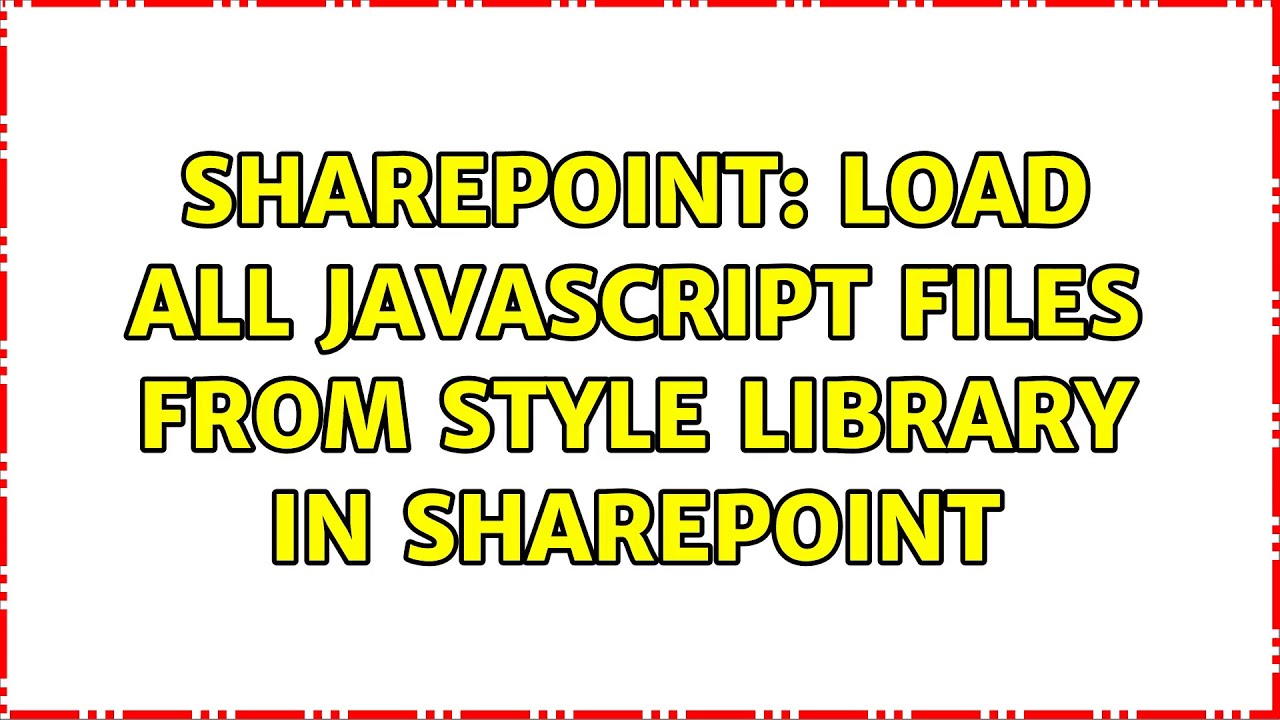 Sharepoint: load all javascript files from style library in sharepoint ...