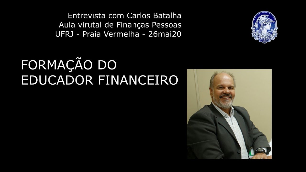 Formação do Educador Financeiro - Carlos Batalha em maio 2020. - YouTube