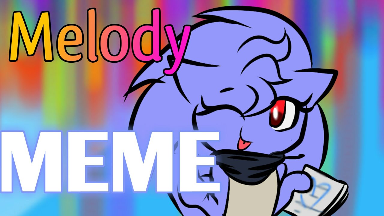 ⏩ Melody [MEME] - YouTube
