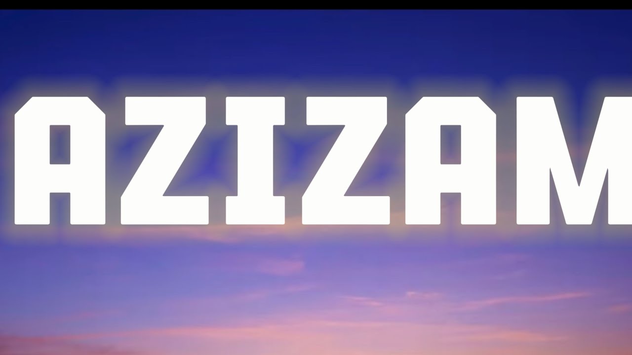 Azizam (Lyrics) - YouTube