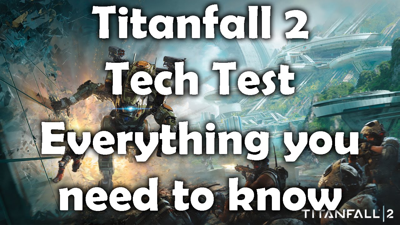 Titanfall 2 - Tech Test and Details - YouTube