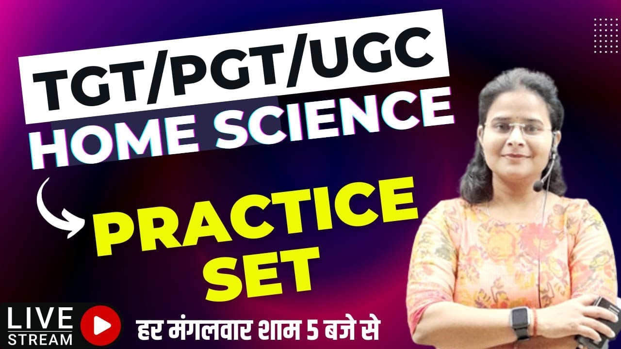 TGT/PGT/UGC NET HOME SCIENCE | PRACTICE SET- 01 | tgt pgt home science ... TGT/PGT/UGC NET HOME SCIENCE | PRACTICE SET- 01 | tgt pgt home science ...