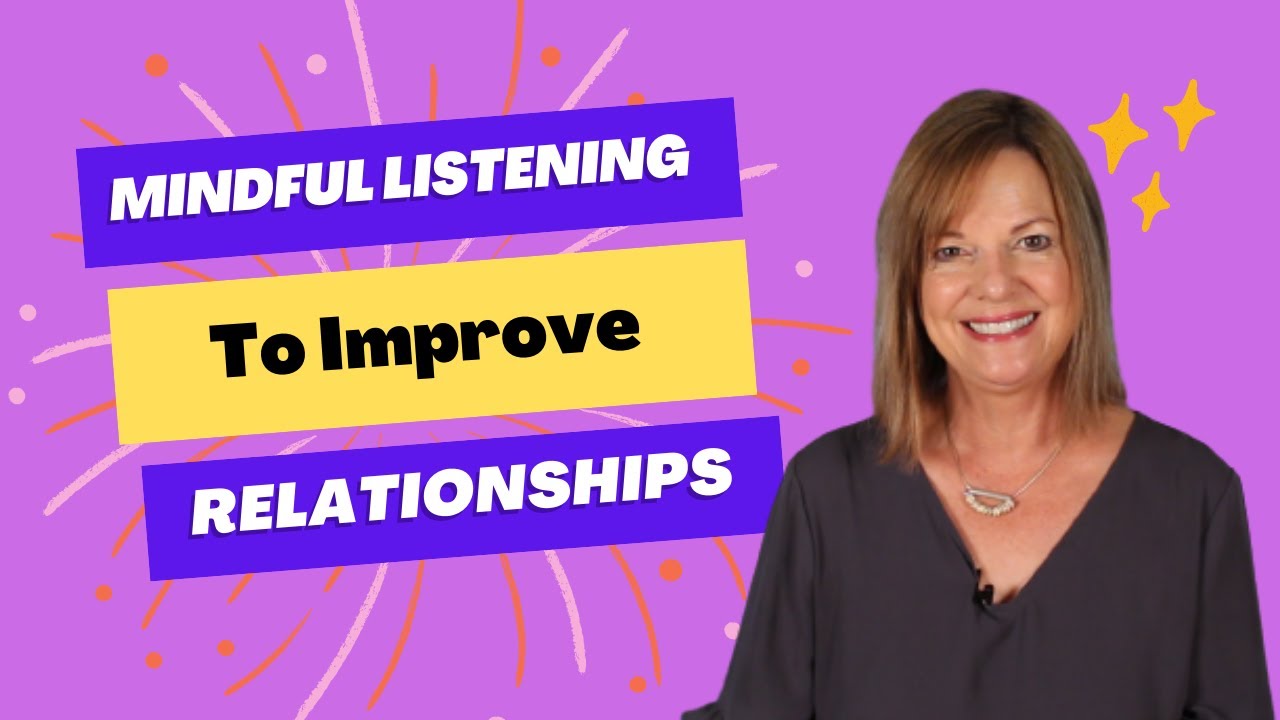 Mindful Listening to Improve Relationships - YouTube