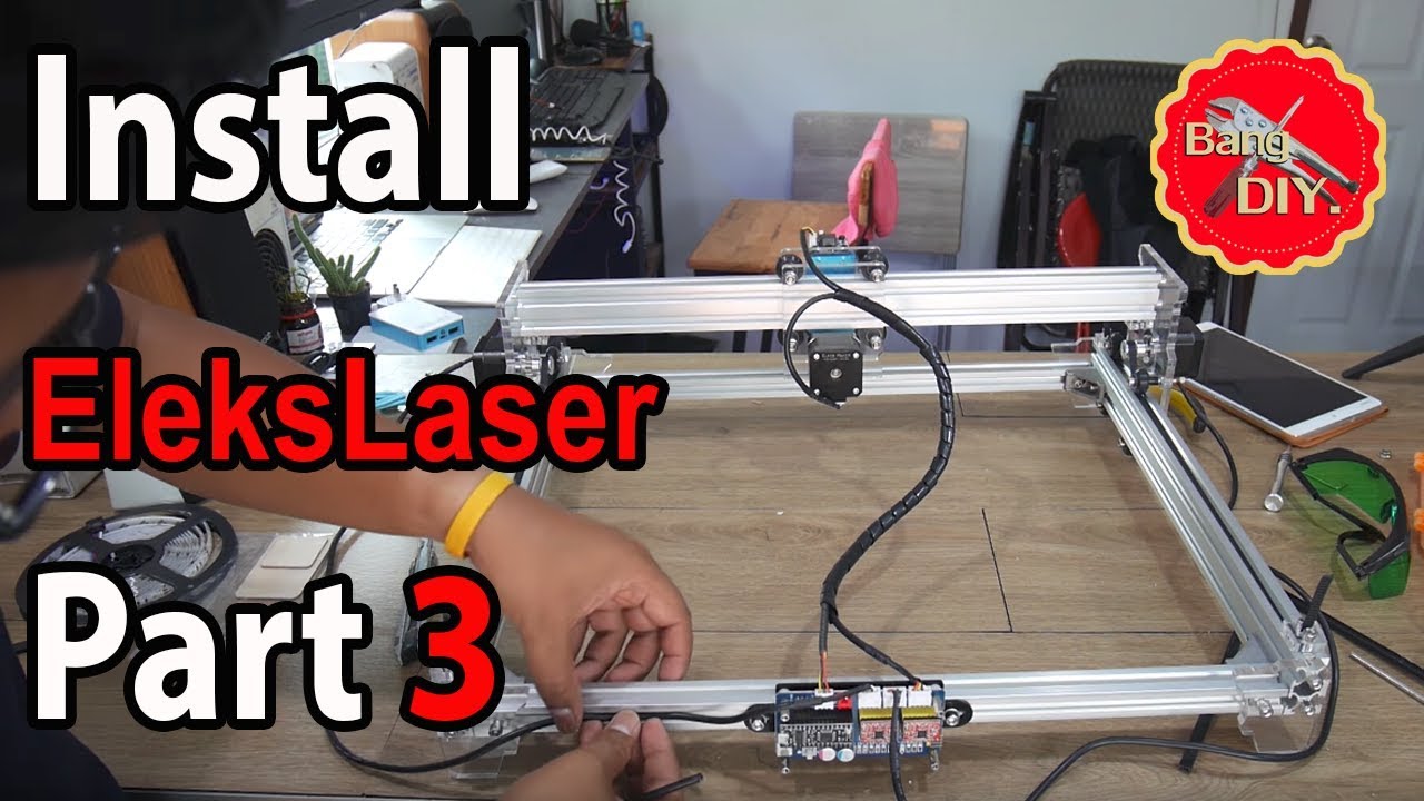 How to install EleksLaser A3/A5 Pro ประกอบ By ช่างแบงค์ part3 ...