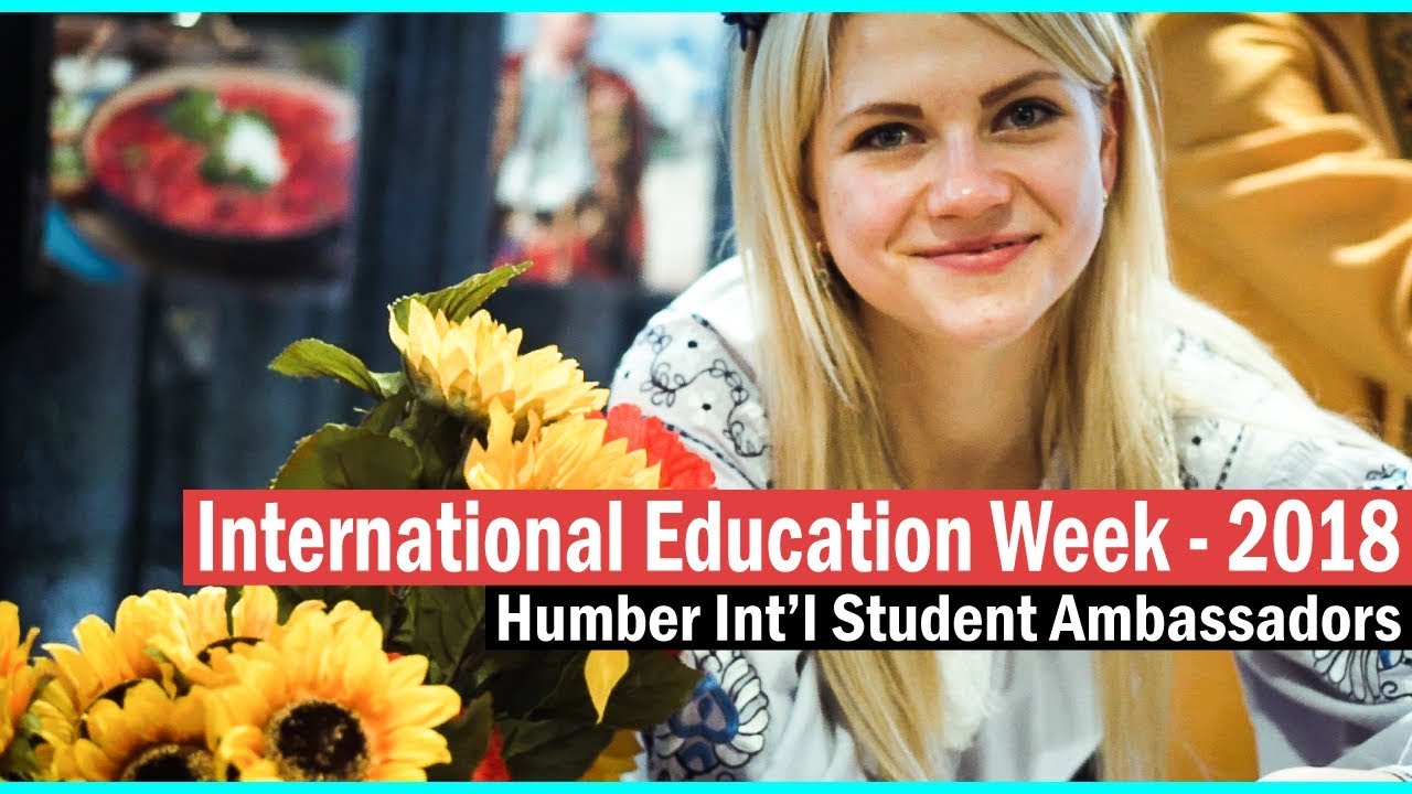 International Education Week - 2018 | Humber International Student ...