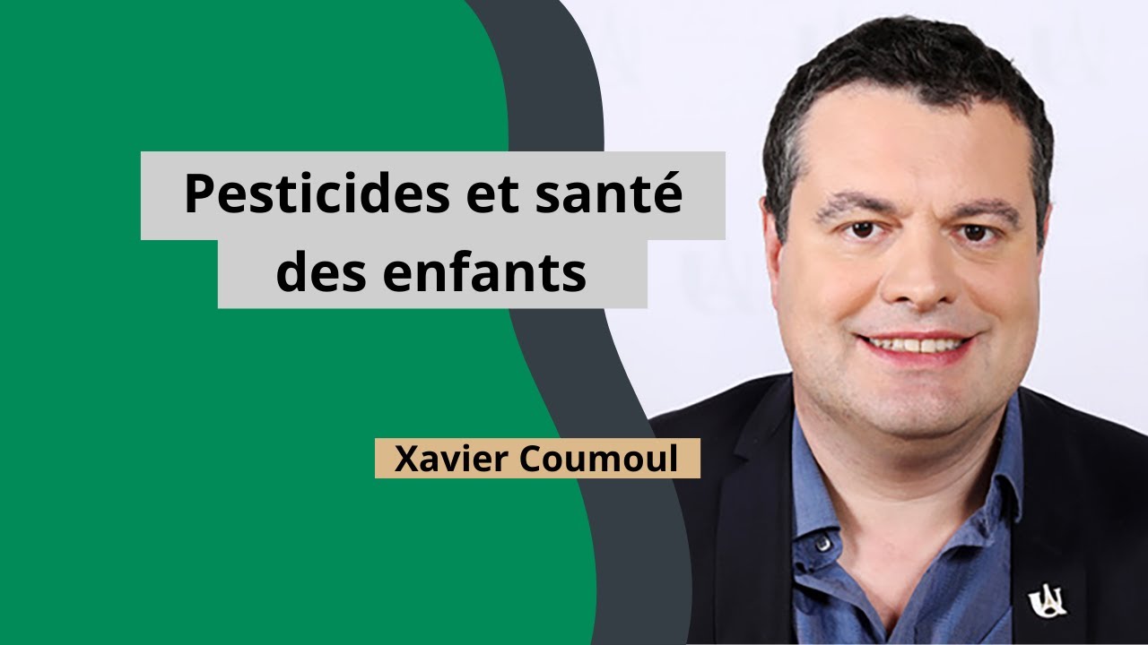 Pesticides et risques sanitaires pour les enfants, avec Xavier Coumoul ...