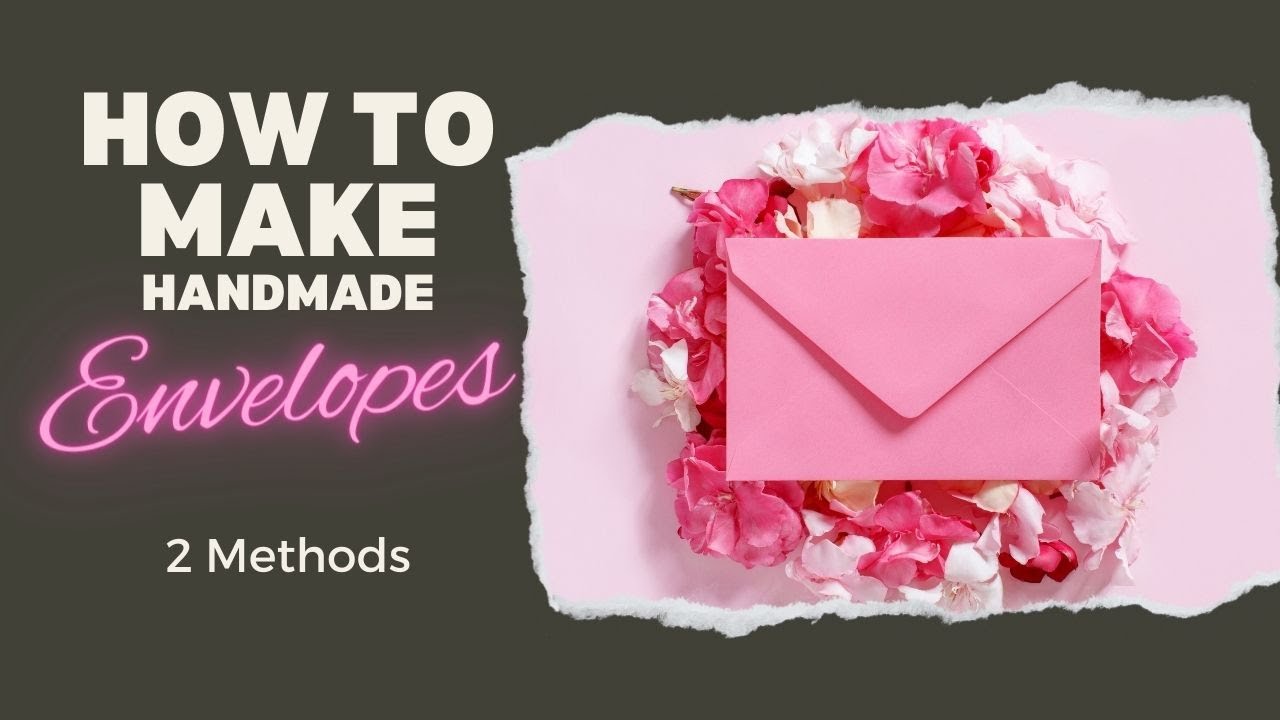 Handmade Envelopes for Card Making: 2 EASY Methods - YouTube