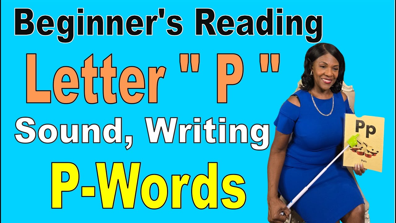Learning Letter P: Recognition, Sound, Words, and Writing Practice ...