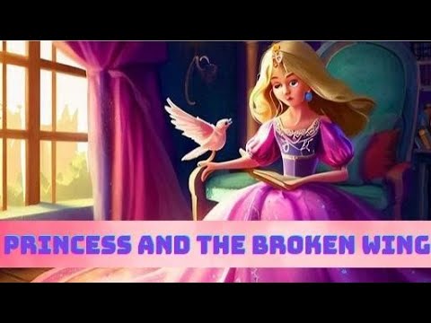 princess And The Broken wing Kids Story / Princess Story / Princess ...