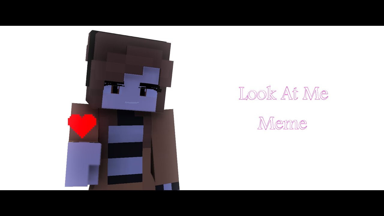 Look At Me - Minecraft Animation (Meme) - YouTube