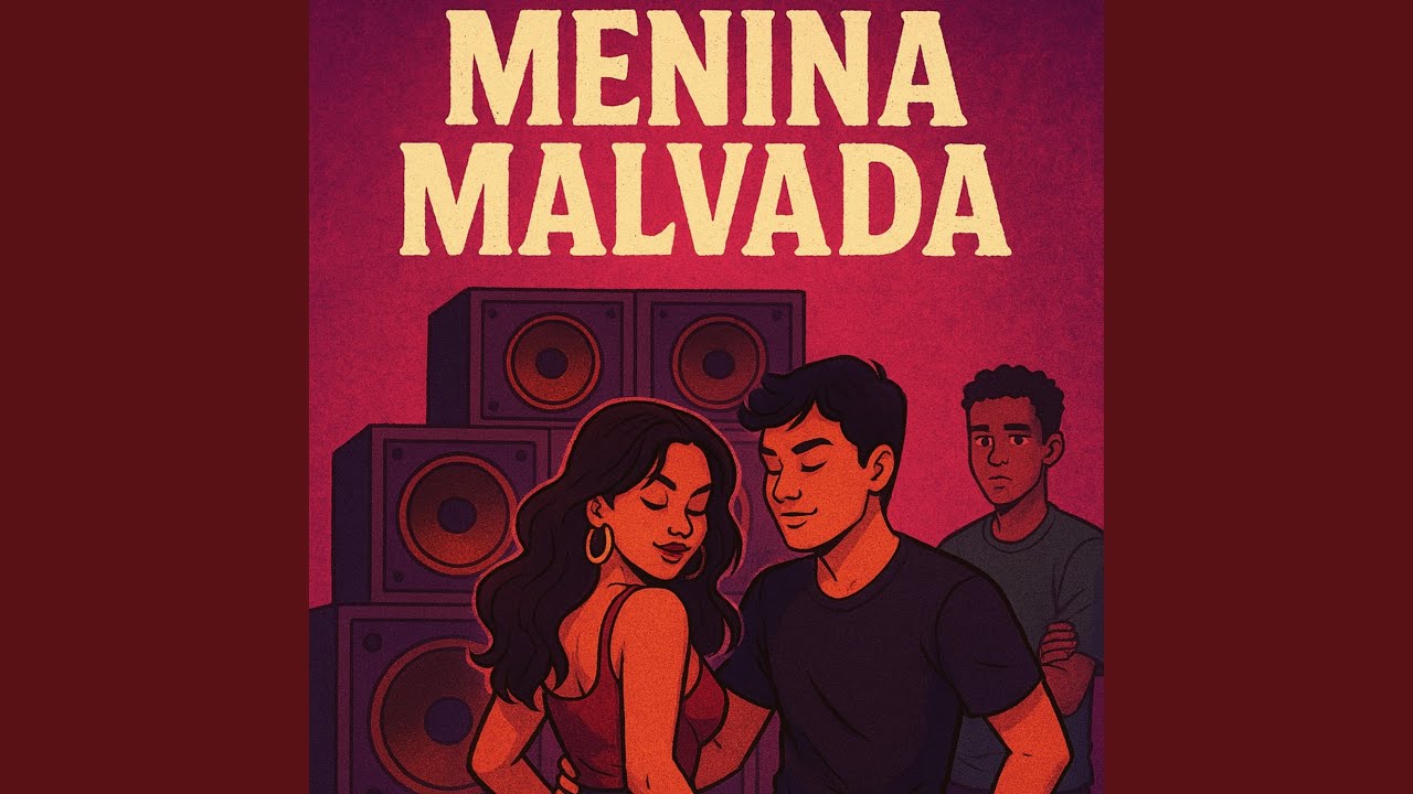 Menina Malvada - YouTube