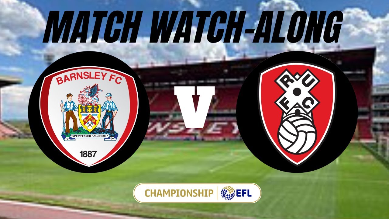 BARNSLEY vs ROTHERHAM - Live Match Watch Along - YouTube