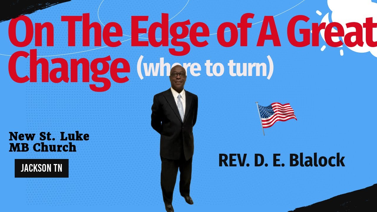 On The Edge Of A Great Change | Rev. D. E. Blalock - YouTube