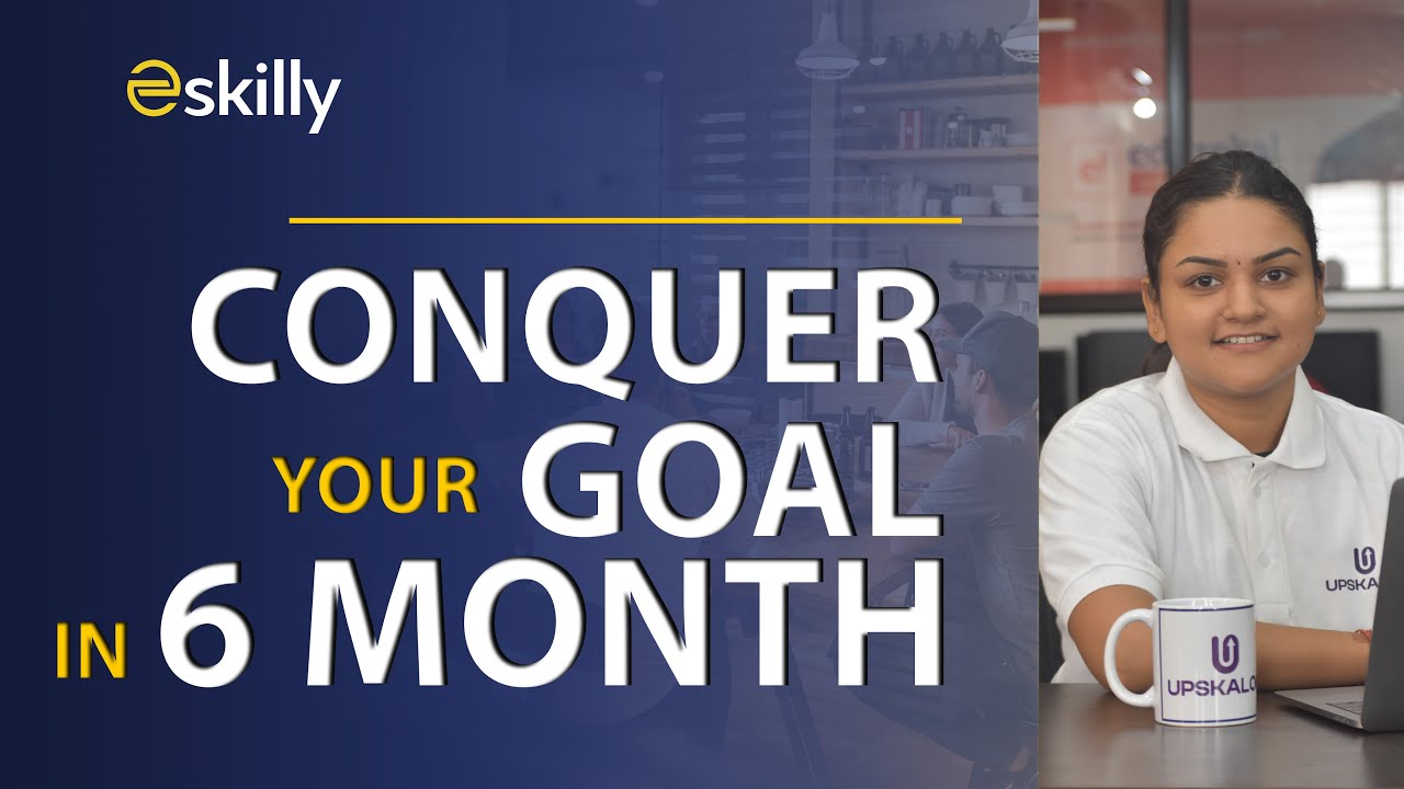 CONQUER YOUR GOAL IN 6 MONTH | Career Growth Model | Eskilly - YouTube