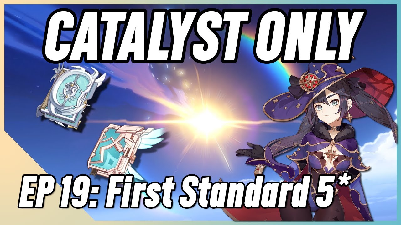Catalyst Impact Ep. 19 - First Standard 5* | Genshin Impact Catalyst ...