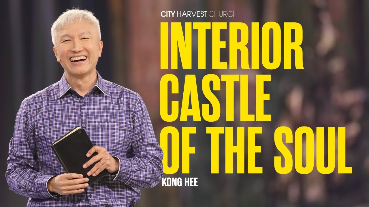 Kong Hee: Interior Castle of the Soul - YouTube