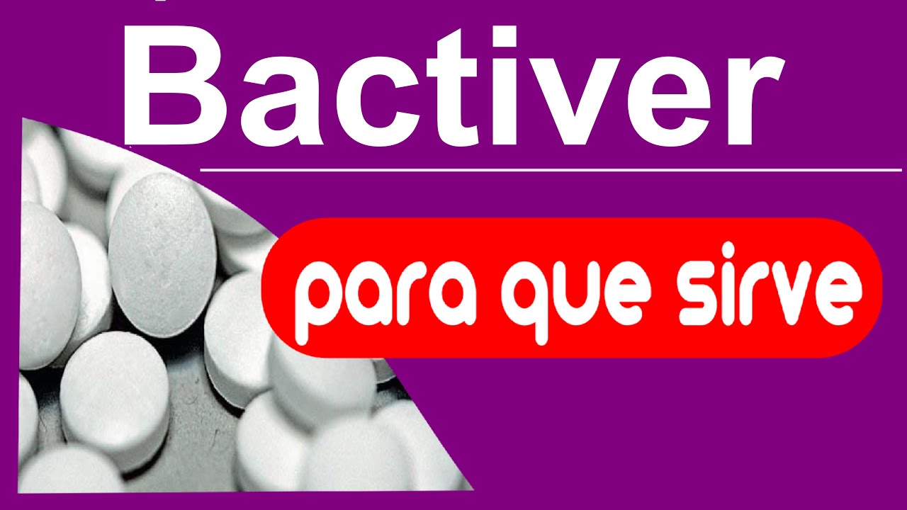 BACTIVER trata infecciones para que sirve reacciones y mas - YouTube