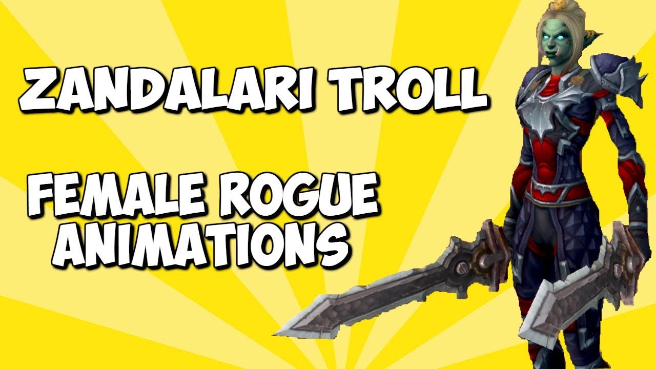 Zandalari Troll - Female Rogue - All 3 Spec Animations!! - YouTube
