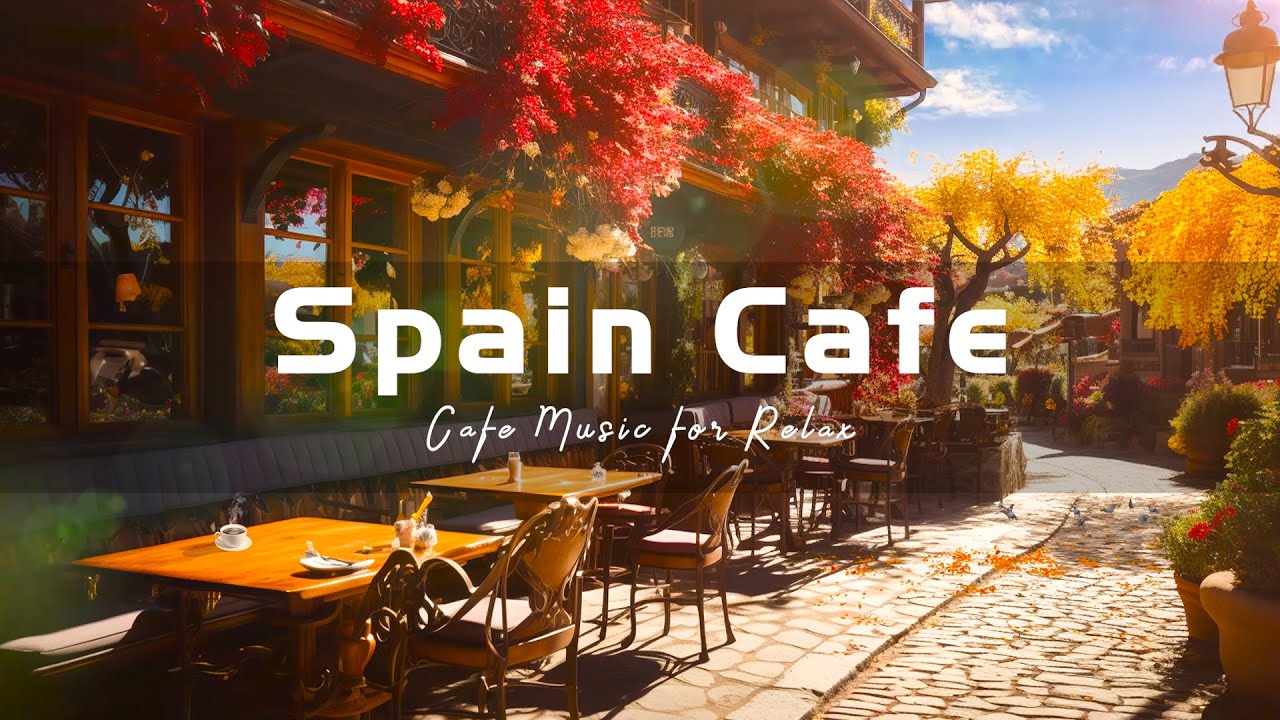 Spain Outdoor Coffee Shop Ambience - Latin Cafe | Bossa Nova Music for ...