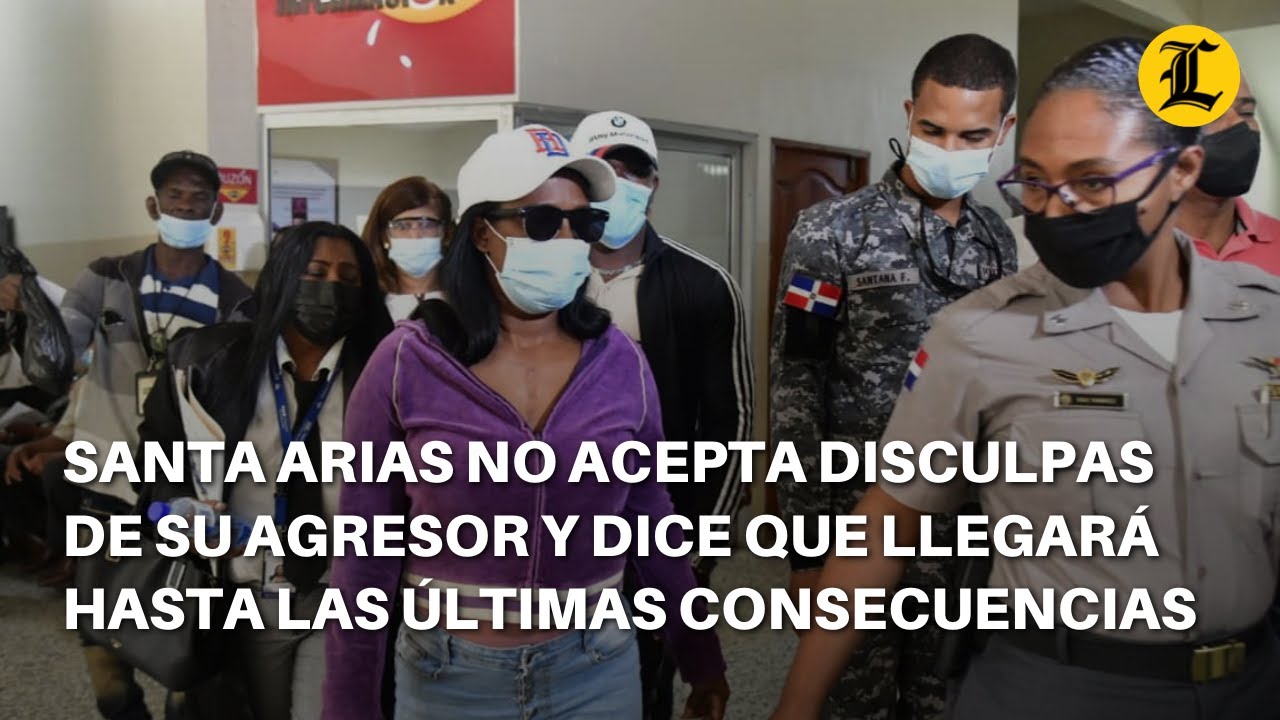 Santa Arias no acepta disculpas de su agresor y dice que llegará hasta ...