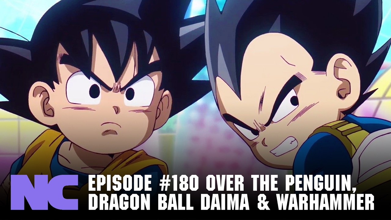 #180 over Dragon Ball Daima, The Penguin & Warhammer 40K - YouTube