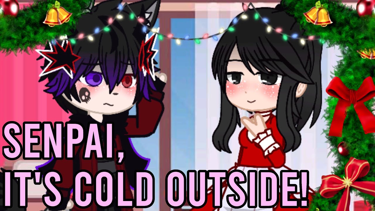 Senpai, It's Cold Outside! // Gacha Version // Christmas Song - YouTube